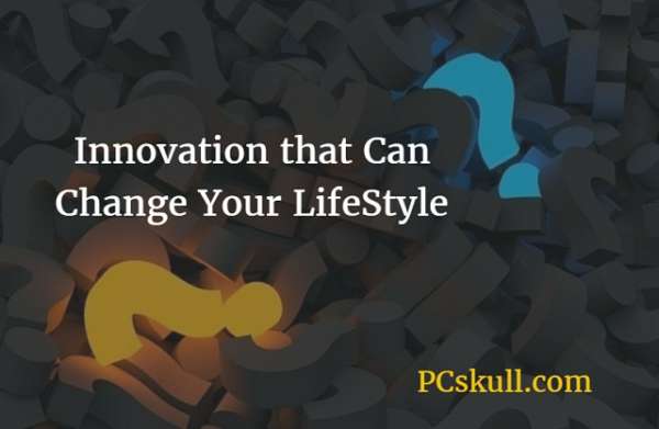 6 Innovation for Life That Can Greatly Influence Your Daily Lifestyle ...